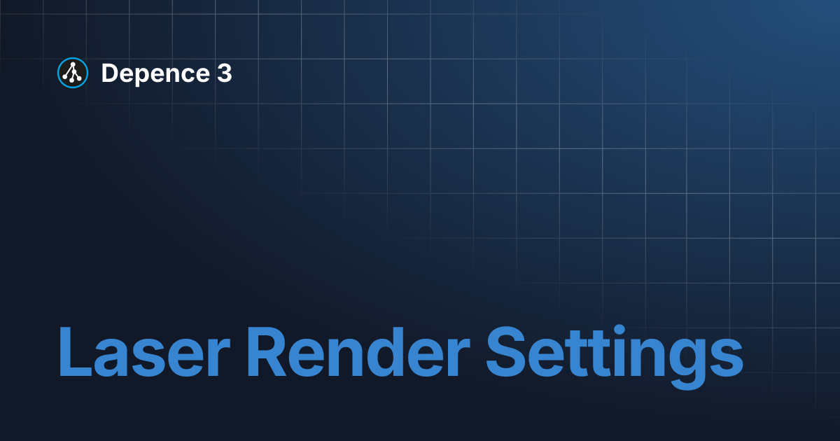 Laser Render Settings | Depence 3