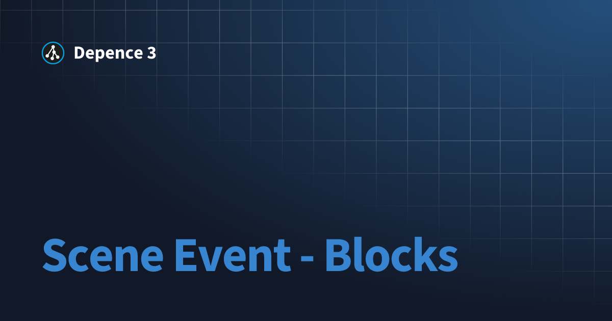 Scene Event - Blocks | Depence 3