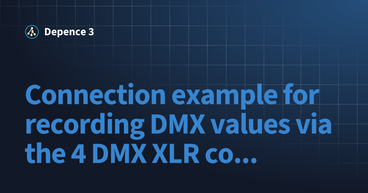 Connection example for recording DMX values via the 4 DMX XLR connectors of the vServer. | Depence 3